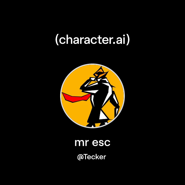 Chat with mr esc | character.ai | Personalized AI for every moment of ...