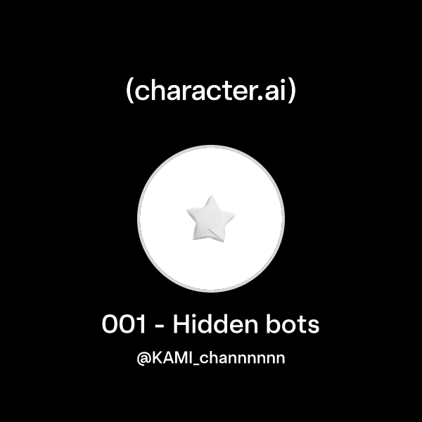 Chat with 001 - Hidden bots | character.ai | AI Chat, Reimagined–Your ...