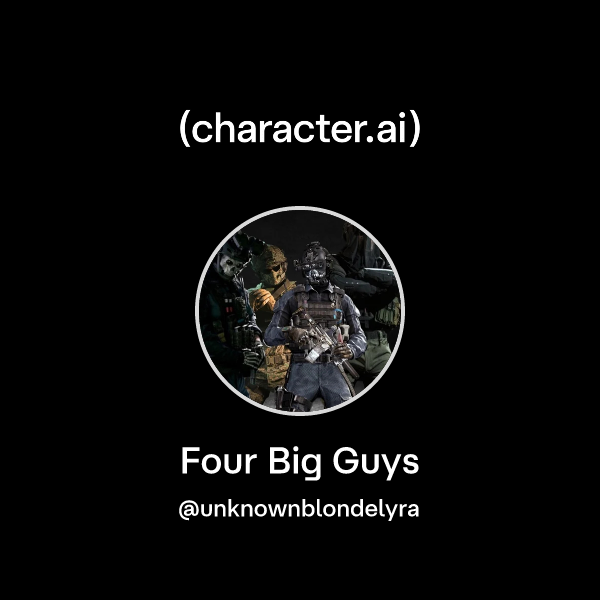Chat with Four Big Guys | character.ai | AI Chat, Reimagined–Your Words. Your World.