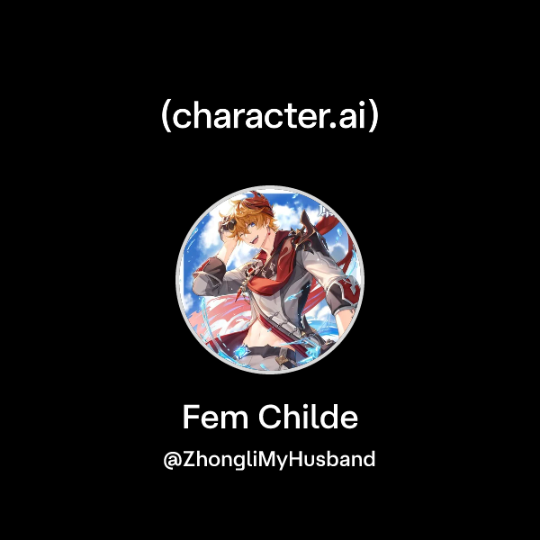 Chat with Fem Childe | character.ai | AI Chat, Reimagined–Your Words ...