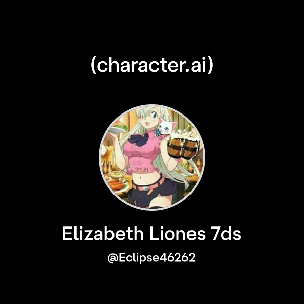 Chat with Elizabeth Liones 7ds | character.ai | AI Chat, Reimagined ...
