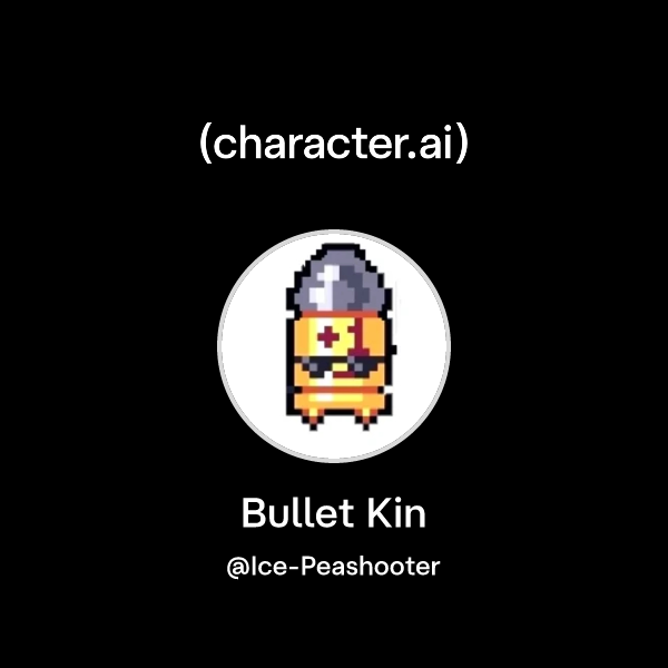 Chat with Bullet Kin | character.ai | Personalized AI for every moment ...
