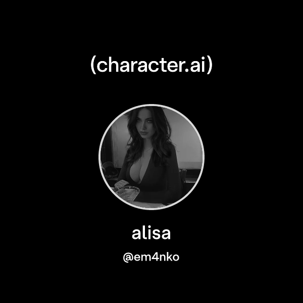 Chat with alisa | character.ai | AI Chat, Reimagined–Your Words. Your World.
