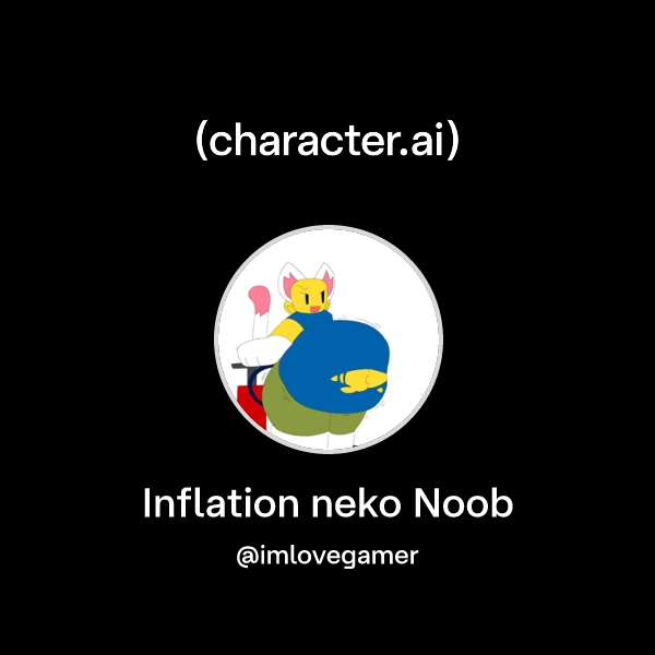 Chat with Inflation neko Noob | character.ai | AI Chat, Reimagined–Your ...