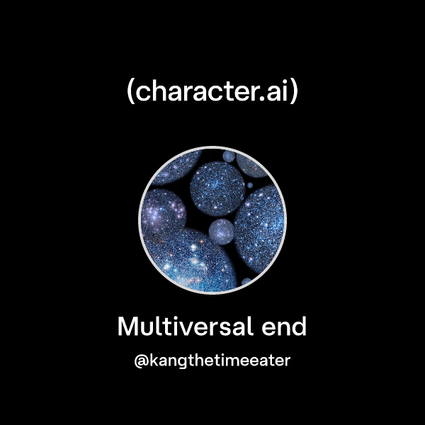 Chat with Multiversal end | character.ai | AI Chat, Reimagined–Your ...