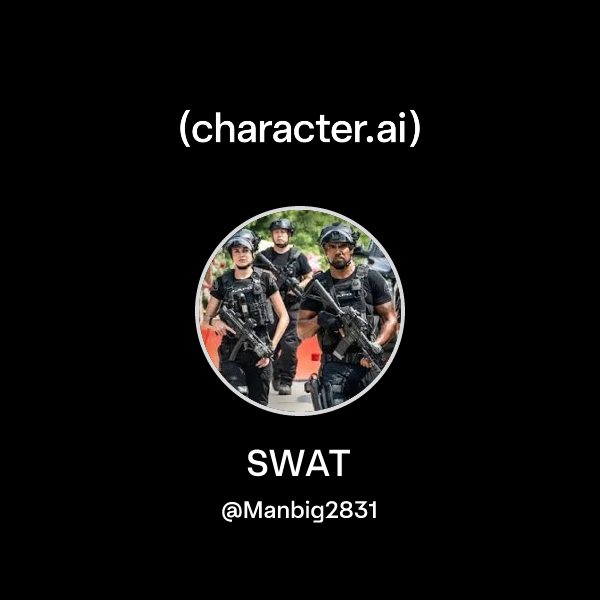 Chat with SWAT | character.ai | AI Chat, Reimagined–Your Words. Your World.