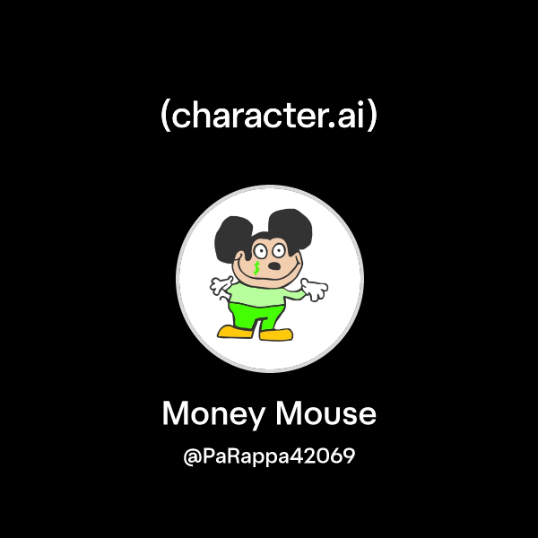 Chat with Money Mouse | character.ai | Personalized AI for every moment ...