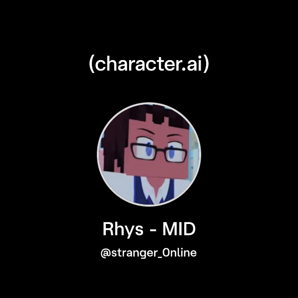 Chat with Rhys - MID | character.ai | AI Chat, Reimagined–Your Words ...