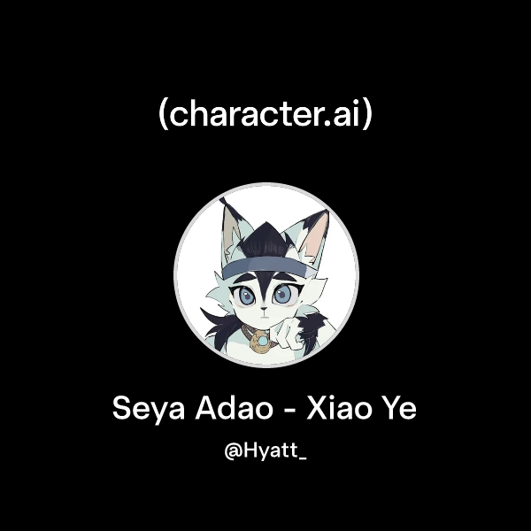 Chat with Seya Adao - Xiao Ye | character.ai | AI Chat, Reimagined–Your ...