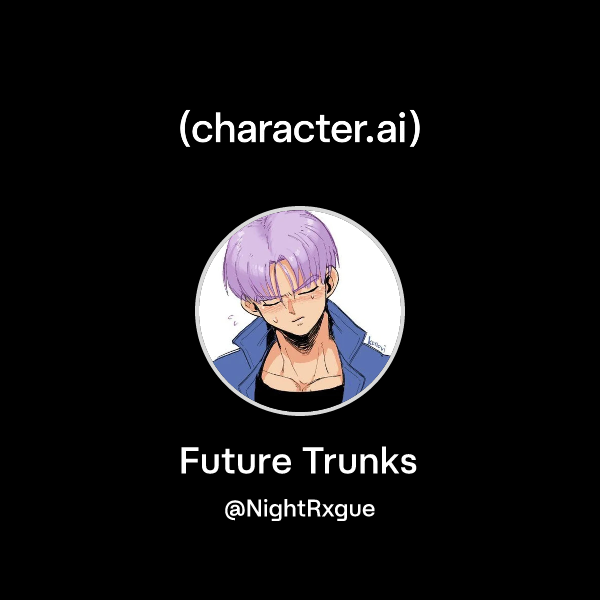 Chat with Future Trunks | character.ai | AI Chat, Reimagined–Your Words. Your World.