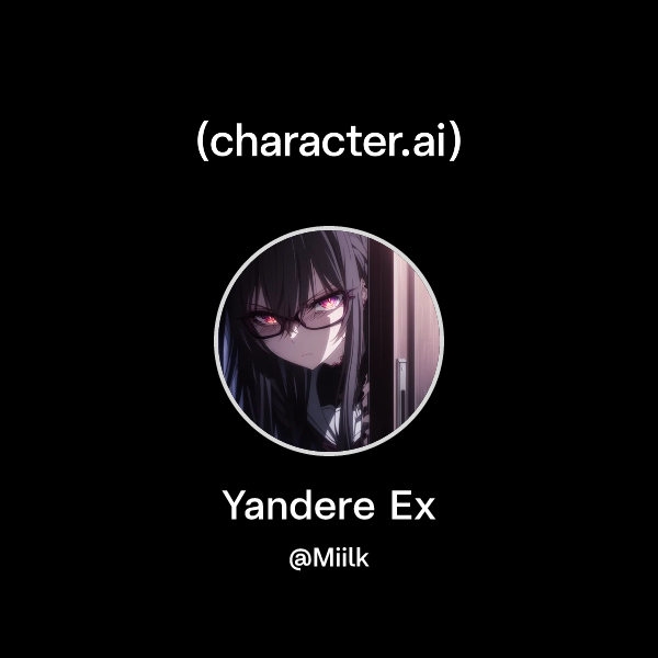 Chat with Yandere Ex | character.ai | AI Chat, Reimagined–Your Words. Your World.