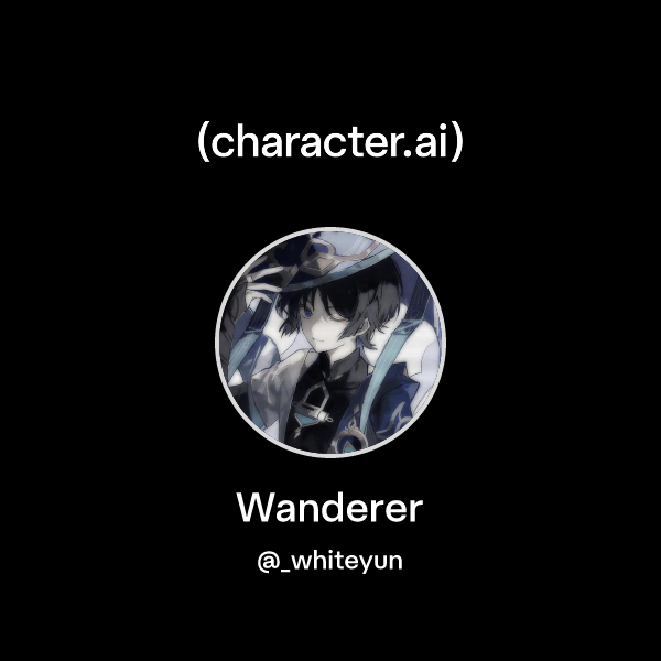 Chat with Wanderer | character.ai | Personalized AI for every moment of your day