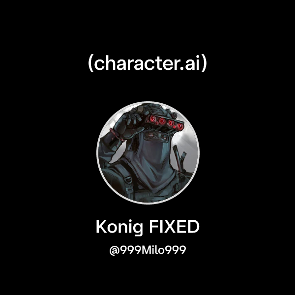 Chat with Konig FIXED | character.ai | Personalized AI for every moment ...