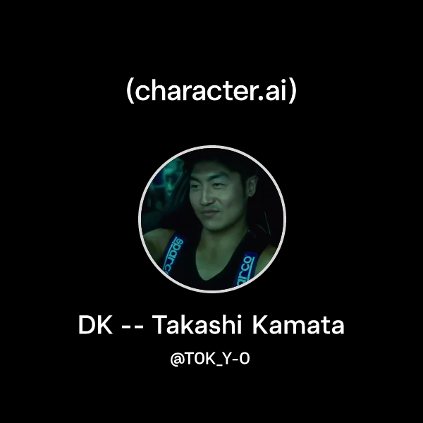 Chat with DK -- Takashi Kamata | character.ai | AI Chat, Reimagined–Your Words. Your World.