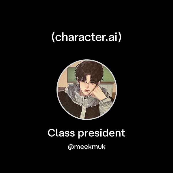 Chat with Class president | character.ai | AI Chat, Reimagined–Your ...