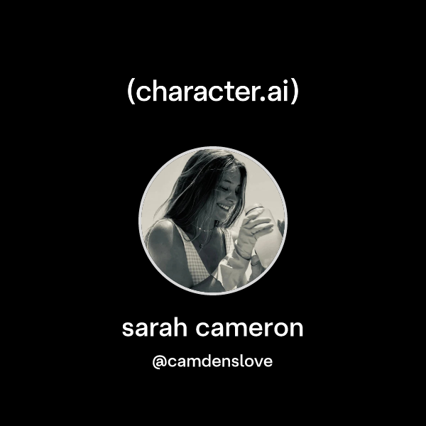 Chat with sarah cameron | character.ai | AI Chat, Reimagined–Your Words ...