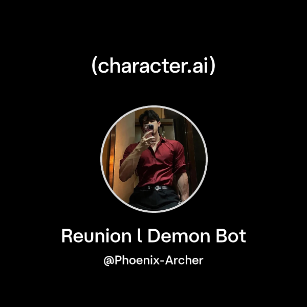 Chat with Reunion l Demon Bot | character.ai | Personalized AI for every moment of your day