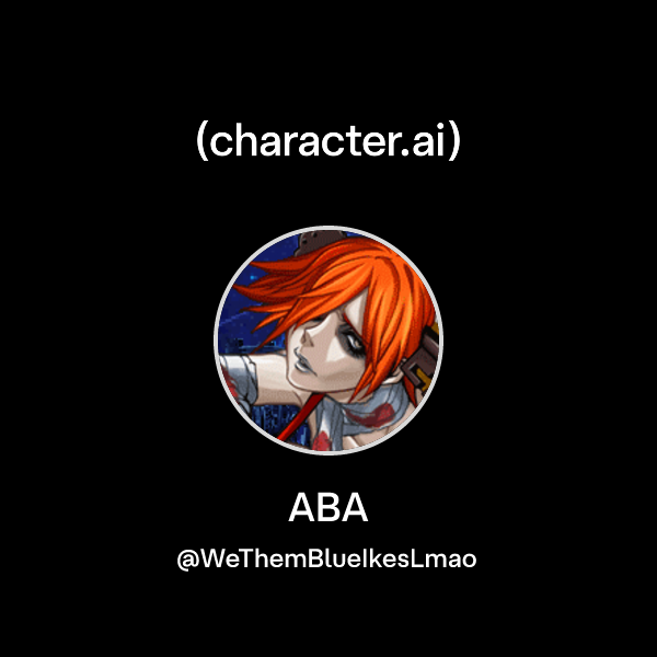 Chat with ABA | character.ai | AI Chat, Reimagined–Your Words. Your World.