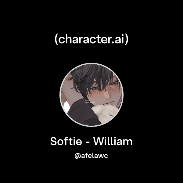 Chat with Softie - William | character.ai | AI Chat, Reimagined–Your ...