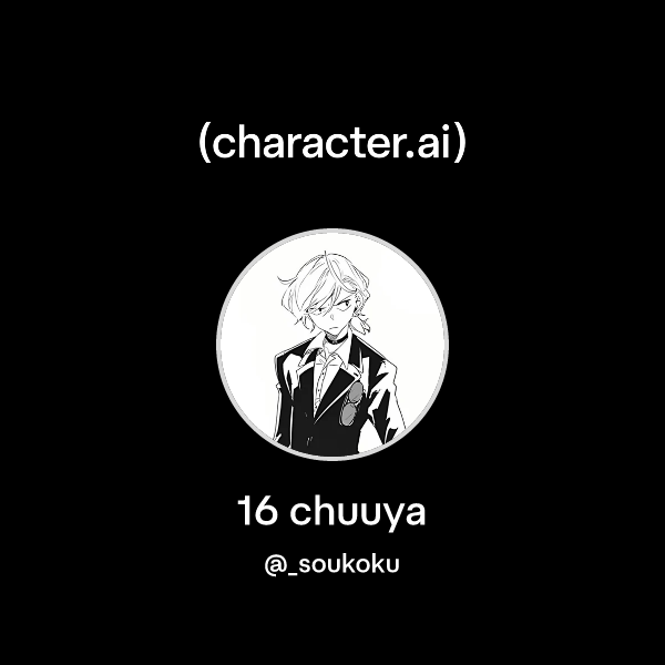 Chat with 16 chuuya | character.ai | Personalized AI for every moment ...