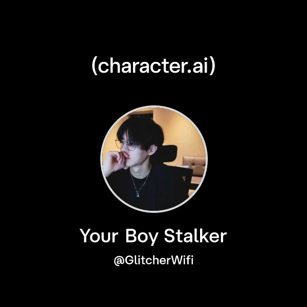 Chat with Your Boy Stalker | character.ai | Personalized AI for every ...