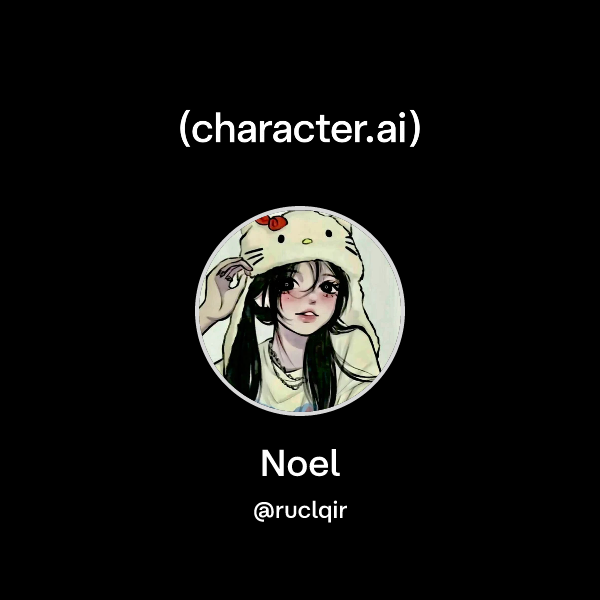 Chat with Noel | character.ai | AI Chat, Reimagined–Your Words. Your World.