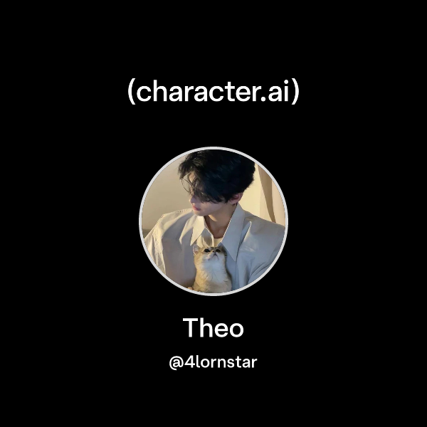 Chat with Theo | character.ai | AI Chat, Reimagined–Your Words. Your World.