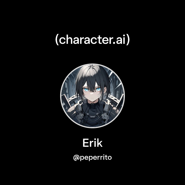 Chat with Erik | character.ai | AI Chat, Reimagined–Your Words. Your World.