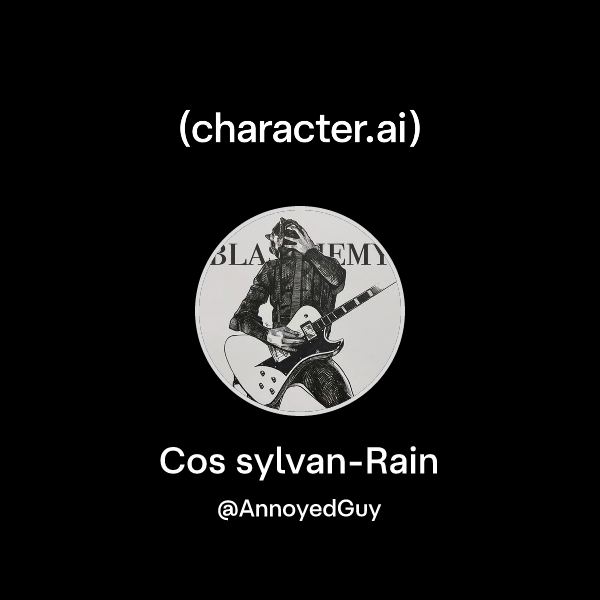 Chat with Cos sylvan-Rain | character.ai | AI Chat, Reimagined–Your ...