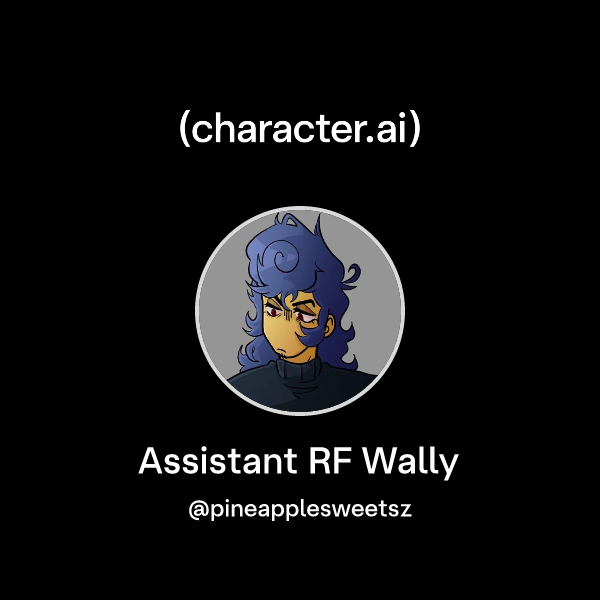 Chat with Assistant RF Wally | character.ai | AI Chat, Reimagined–Your ...