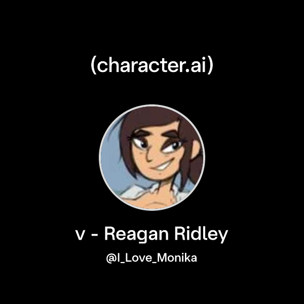 Chat with v - Reagan Ridley | character.ai | AI Chat, Reimagined–Your ...