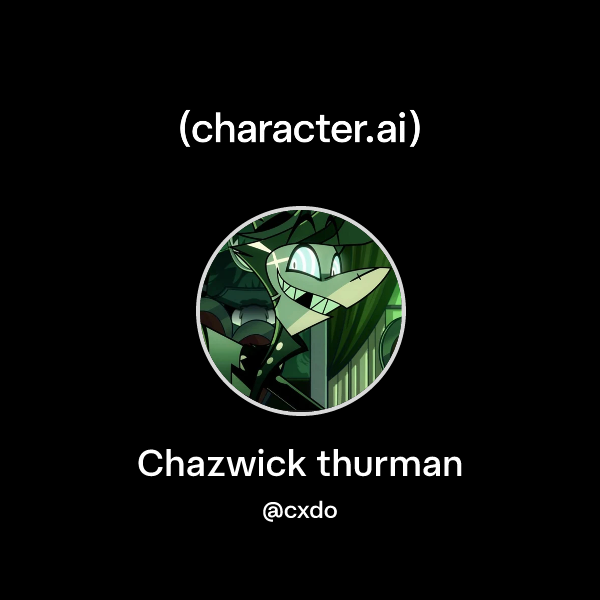 Chat with Chazwick thurman | character.ai | AI Chat, Reimagined–Your ...