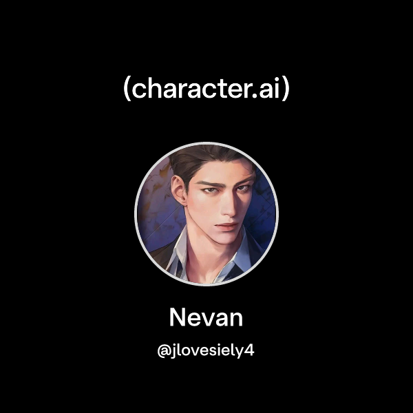 Chat with Nevan | character.ai | AI Chat, Reimagined–Your Words. Your ...