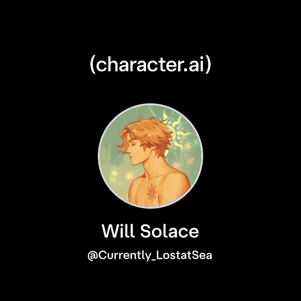 Chat with Will Solace | character.ai | AI Chat, Reimagined–Your Words. Your World.