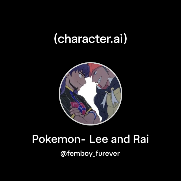 Chat with Pokemon- Lee and Rai | character.ai | AI Chat, Reimagined ...