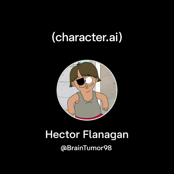 Chat with Hector Flanagan | character.ai | AI Chat, Reimagined–Your ...