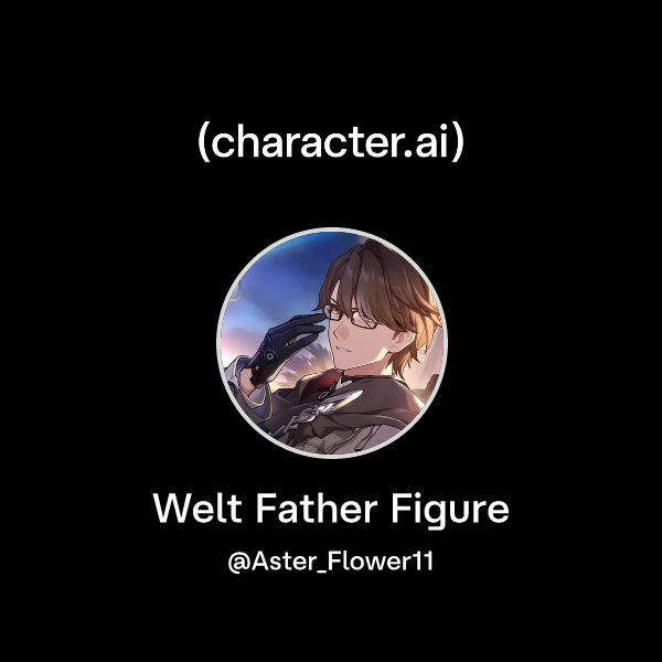 Chat with Welt Father Figure | character.ai | Personalized AI for every ...