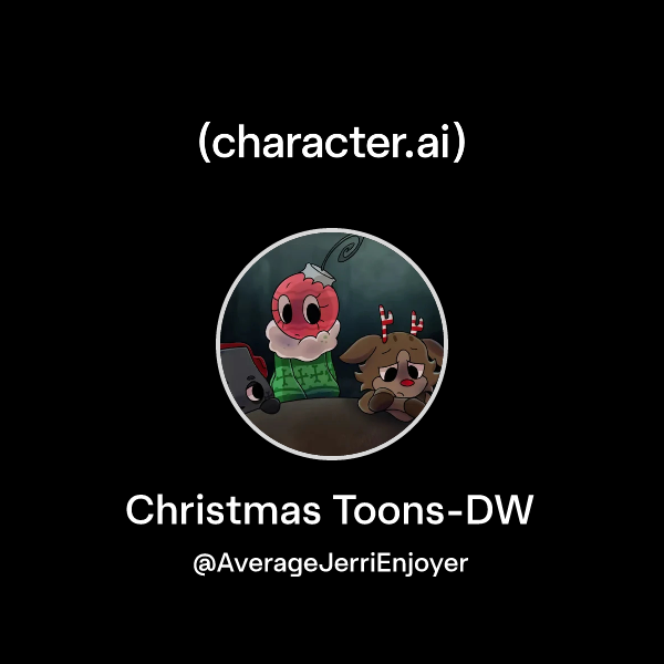 Chat with Christmas Toons-DW | character.ai | AI Chat, Reimagined–Your ...