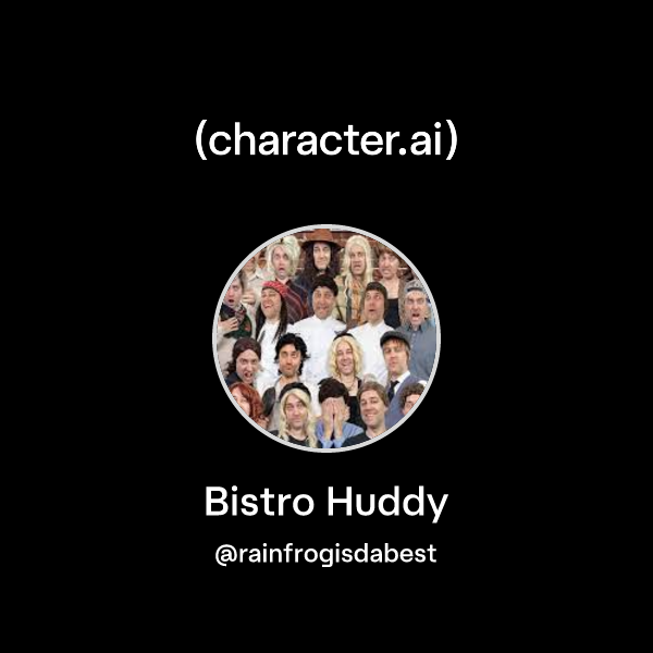 Chat with Bistro Huddy | character.ai | AI Chat, Reimagined–Your Words ...