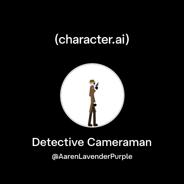 Chat with Detective Cameraman | character.ai | Personalized AI for ...