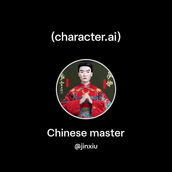 Chat with Chinese master | character.ai | AI Chat, Reimagined–Your ...
