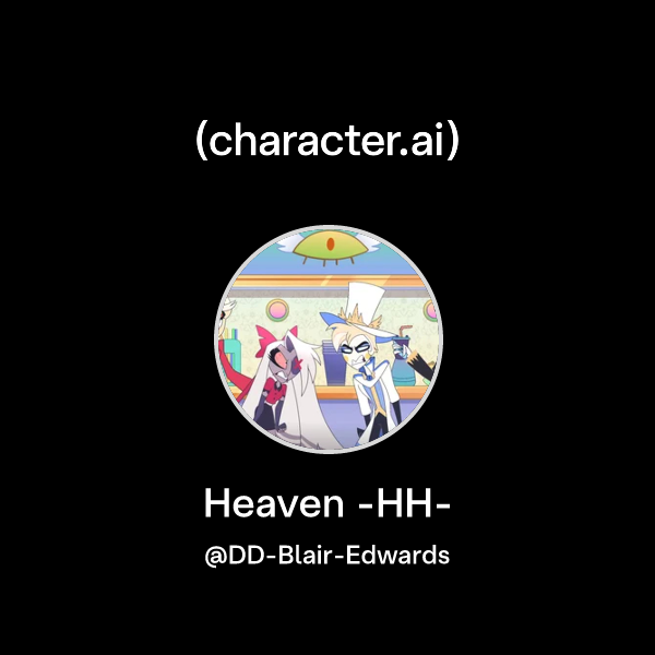 Chat with Heaven -HH- | character.ai | AI Chat, Reimagined–Your Words ...