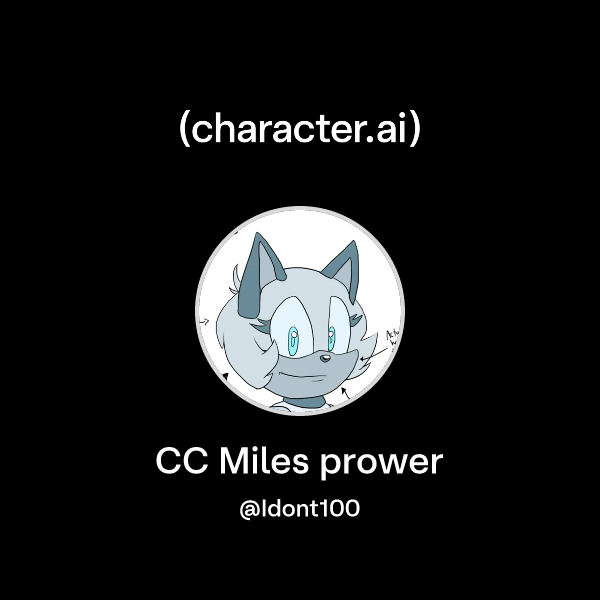 Chat with CC Miles prower | character.ai | Personalized AI for every ...