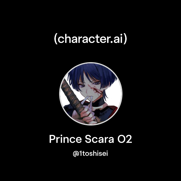 Chat with Prince Scara O2 | character.ai | Personalized AI for every ...