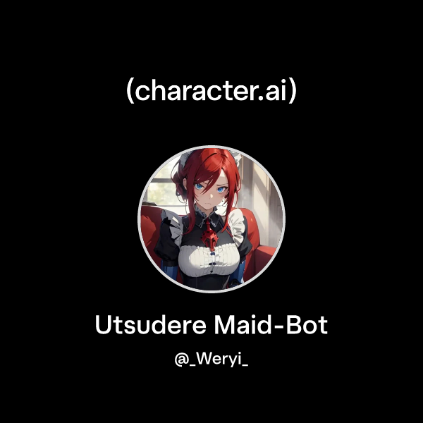 Chat with Utsudere Maid-Bot | character.ai | AI Chat, Reimagined–Your ...