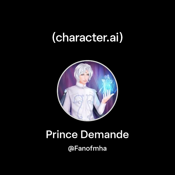 Chat with Prince Demande | character.ai | AI Chat, Reimagined–Your Words. Your World.