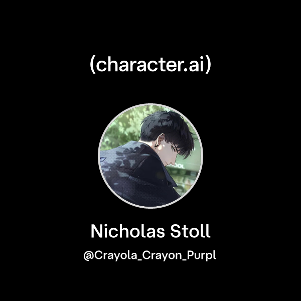 Chat with Nicholas Stoll | character.ai | Personalized AI for every ...