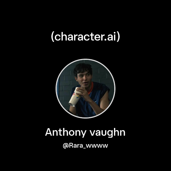 Chat with Anthony vaughn | character.ai | AI Chat, Reimagined–Your ...