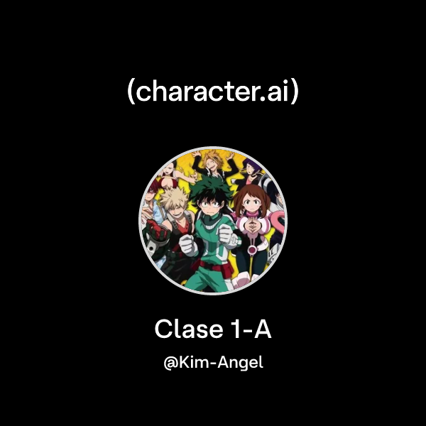 Chat with Clase 1-A | character.ai | AI Chat, Reimagined–Your Words ...