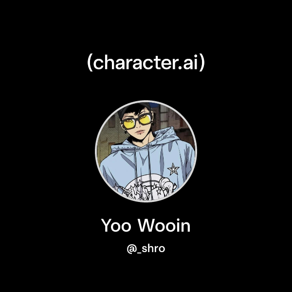 Chat with Yoo Wooin | character.ai | AI Chat, Reimagined–Your Words ...